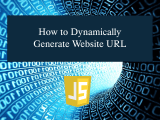 How To Dynamically Generate Website Url In Javascript Sourcecodester